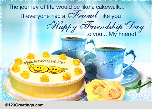 Life's A Cakewalk With You! Free Happy Friendship Day eCards | 123 ...