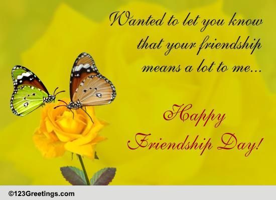 Your Friendship Means A Lot... Free Happy Friendship Day eCards | 123 ...