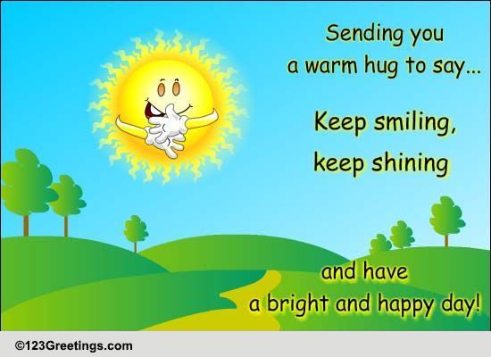 Have A Bright And Happy Day! Free Hug Month eCards, Greeting Cards ...