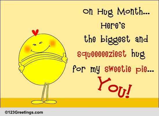 Hug For My Sweetie Pie... Free Hug Month eCards, Greeting Cards | 123 ...