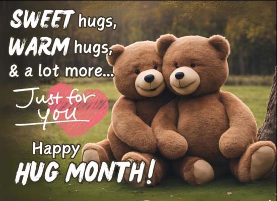 Hug Month Wishes Just For You. Free Hug Month eCards, Greeting Cards ...