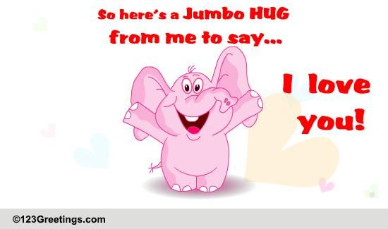 A Jumbo Hug... Free Hug Your Sweetheart Day eCards, Greeting Cards ...