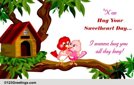 Hug You All Day Long! Free Hug Your Sweetheart Day eCards | 123 Greetings
