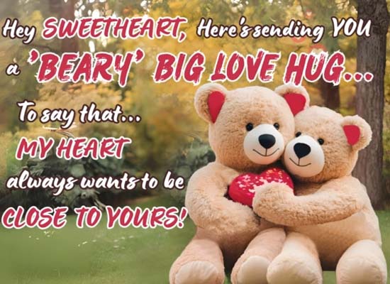 My Heart Wants To Be Close To Yours. Free Hug Your Sweetheart Day ...