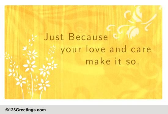 Your Love And Care... Free Just Because Day eCards, Greeting Cards ...
