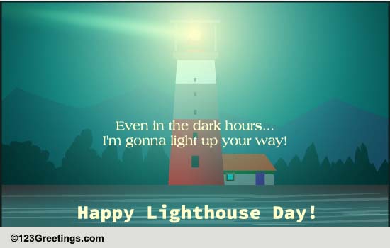 In The Dark Hours... Free National Lighthouse Day eCards, Greeting ...