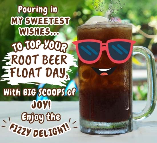 National Root Beer Float Day Cards, Free National Root Beer Float Day ...