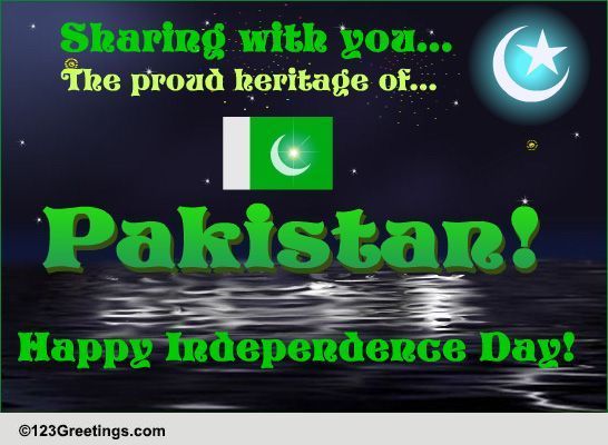 The Proud Heritage Of Pakistan! Free Independence Day (Pakistan) eCards ...