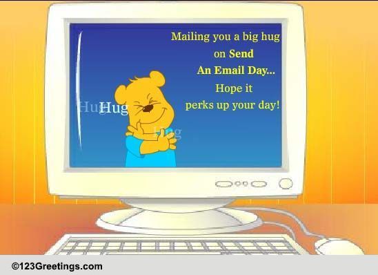 Mailing You A Hug... Free Send an Email Day eCards, Greeting Cards ...