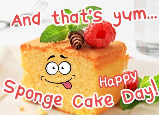 Deliciously Sweet Wishes For You. Free Sponge Cake Day eCards | 123 ...