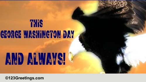 Happy George Washington Day! Free George Washington's Day eCards | 123 ...