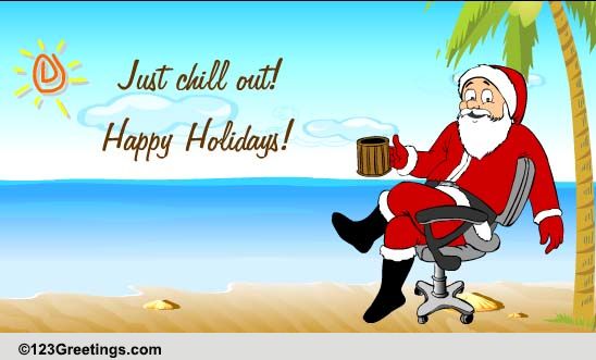 Chilled Out Holidays! Free Happy Holidays eCards, Greeting Cards | 123 ...
