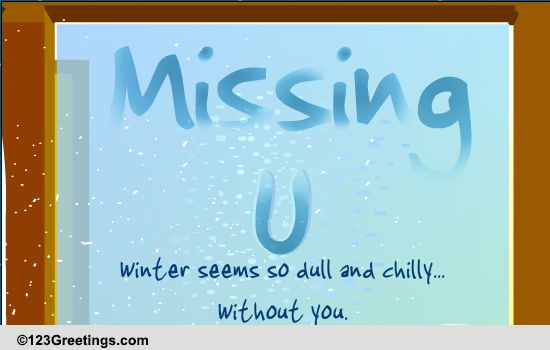 Missing U This Winter. Free Miss You eCards, Greeting Cards | 123 Greetings