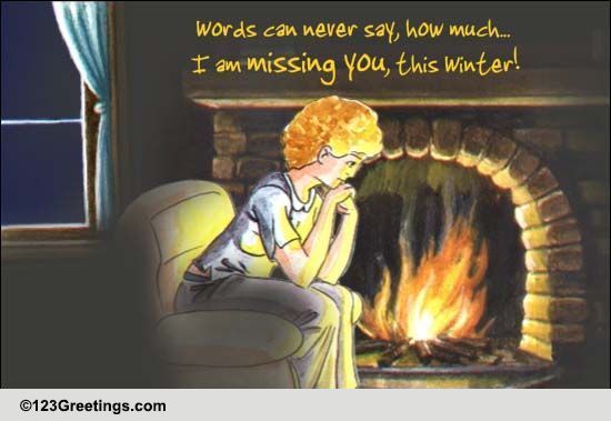 How Much I'm Missing You, This Winter! Free Miss You eCards | 123 Greetings