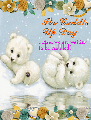 A Cuddle Day Ecard. Free Cuddle Day eCards, Greeting Cards | 123 Greetings