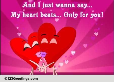 My Heart Beats For You Only! Free Heart to Heart Day eCards | 123 Greetings