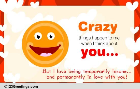Love Craze... Free Temporary Insanity Day eCards, Greeting Cards | 123 ...