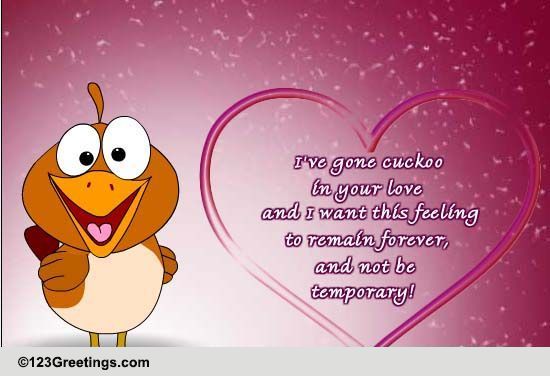 Cuckoo In Your Love... Free Temporary Insanity Day eCards | 123 Greetings