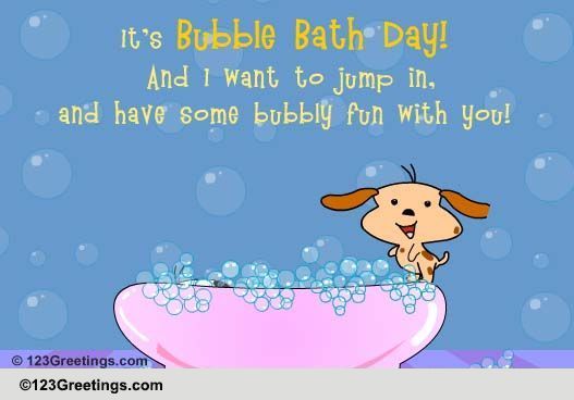 Bubbly Fun! Free Bubble Bath Day eCards, Greeting Cards | 123 Greetings