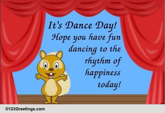 Dance To The Rhythm Of Happiness. Free Dance Day eCards, Greeting Cards ...