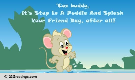 Splash You With Fun... Free Step in a Puddle & Splash Your Friend Day ...