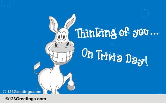 Thinking Of You! Free Trivia Day eCards, Greeting Cards | 123 Greetings