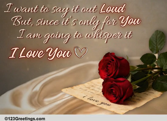 Say I Love You To Your Love Free Whisper 'I Love You' Day eCards | 123 ...