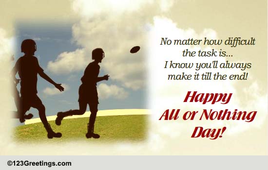 You Can Do It! Free All or Nothing Day eCards, Greeting Cards | 123 ...