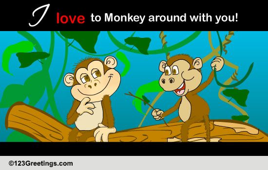 Love To Monkey Around... Free Monkey Day eCards, Greeting Cards | 123 ...