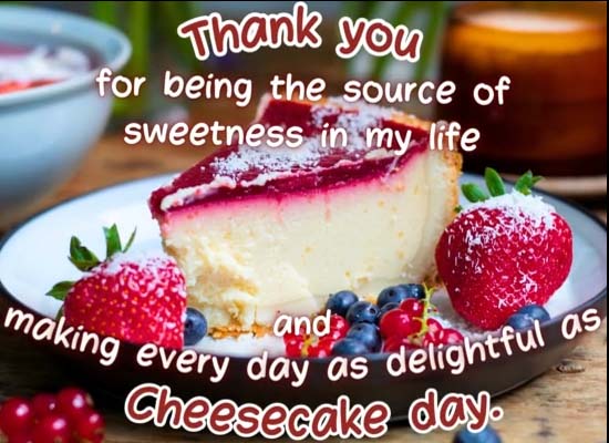 Sweet Wish On Cheesecake Day! Free National Cheesecake Day eCards | 123 ...