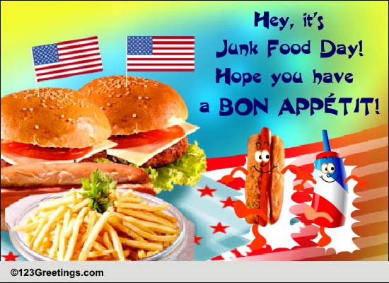 It's Junk Food Day... Free National Junk Food Day eCards, Greeting ...