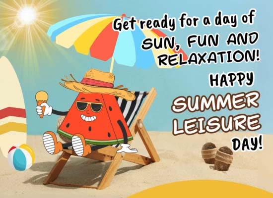 Sun Fun And Relaxation. Free Summer Leisure Day eCards, Greeting Cards ...
