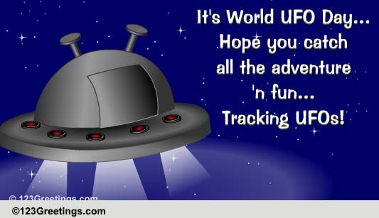 Tracking UFO! Free World UFO Day eCards, Greeting Cards | 123 Greetings