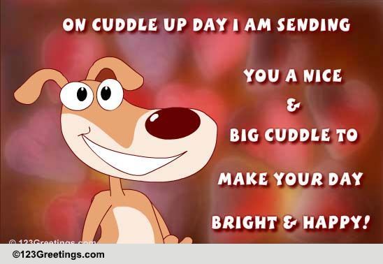 A Big And Warm Cuddle! Free Cuddle Up Day eCards, Greeting Cards | 123 ...