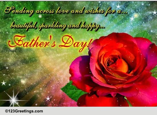Sparkling Rose For Father's Day! Free Happy Father's Day eCards | 123 ...