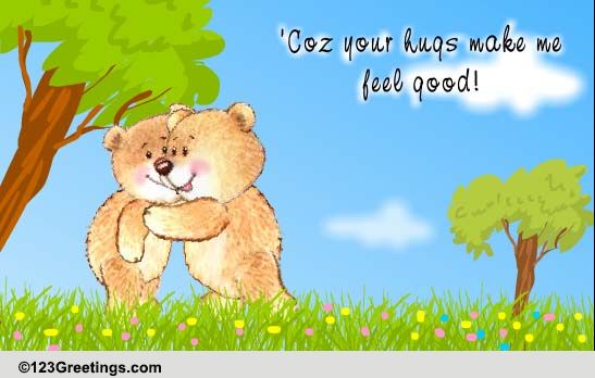Your Hugs Feel Good... Free Hug Holiday Week eCards, Greeting Cards ...
