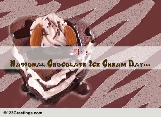 Tempting... Free National Chocolate Ice Cream Day eCards, Greeting ...