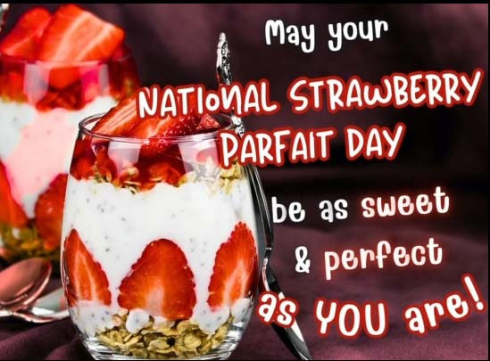 Strawberry Kisses & Fruity Hugs Free National Strawberry Parfait Day ...