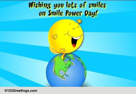 Keep Smiling All The Way! Free Smile Power Day eCards, Greeting Cards ...