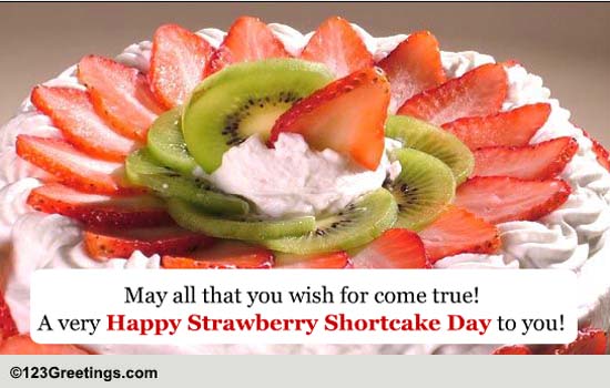 Strawberry Shortcake Day... Free Strawberry Shortcake Day eCards | 123 ...