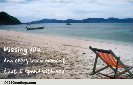 Missing Every Warm Moment. Free Miss You eCards, Greeting Cards | 123 ...