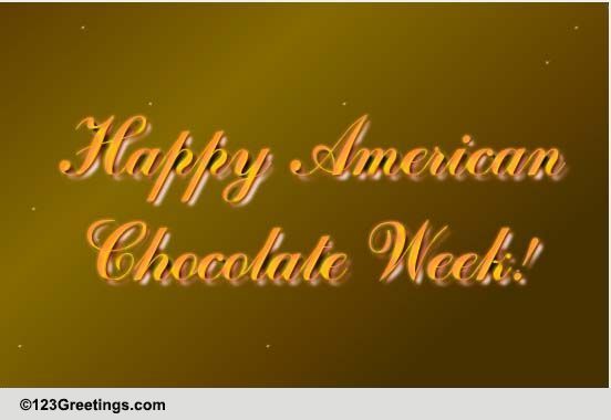 American Chocolate Week!! Free American Chocolate Week eCards | 123 ...