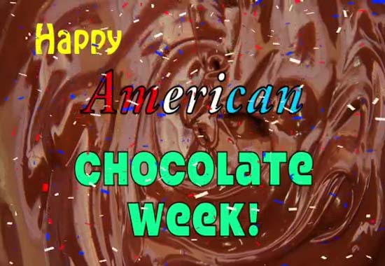 American Chocolate Week Cards, Free American Chocolate Week Wishes ...