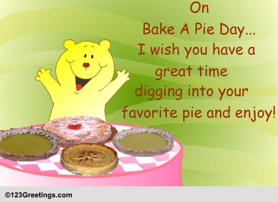 Enjoy Baking. Free Bake a Pie Day eCards, Greeting Cards | 123 Greetings