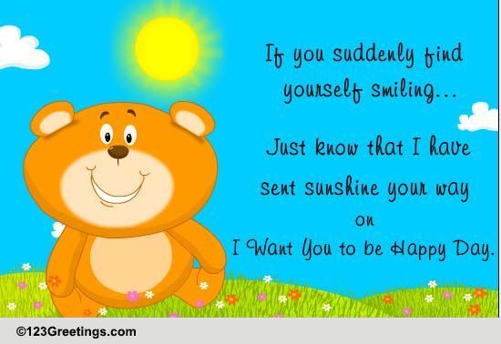 Send Happiness... Free I Want You to be Happy Day eCards, Greeting ...