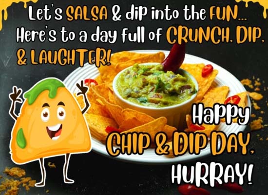 Fun Chip And Dip Day Wishes... Free Chip and Dip Day eCards | 123 Greetings