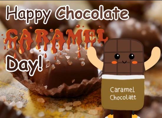 Sweet Wishes On Chocolate Carmel Day. Free Chocolate Caramel Day eCards ...