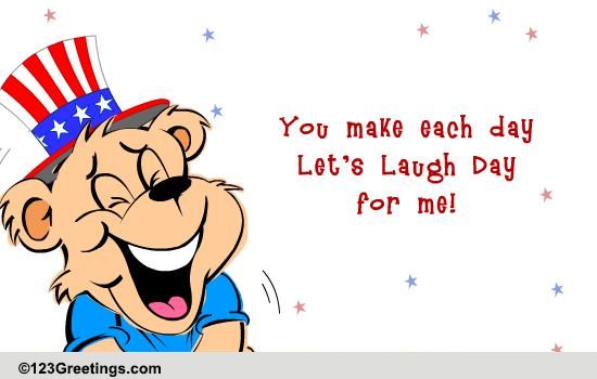 For Someone Who Makes You Laugh. Free Let's Laugh Day eCards | 123 ...