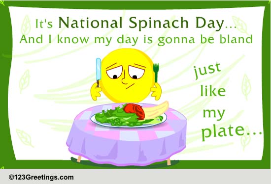 Wishing You A Healthy Day... Free National Spinach Day eCards | 123 ...