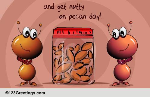 A Nutty Affair! Free Pecan Day eCards, Greeting Cards | 123 Greetings